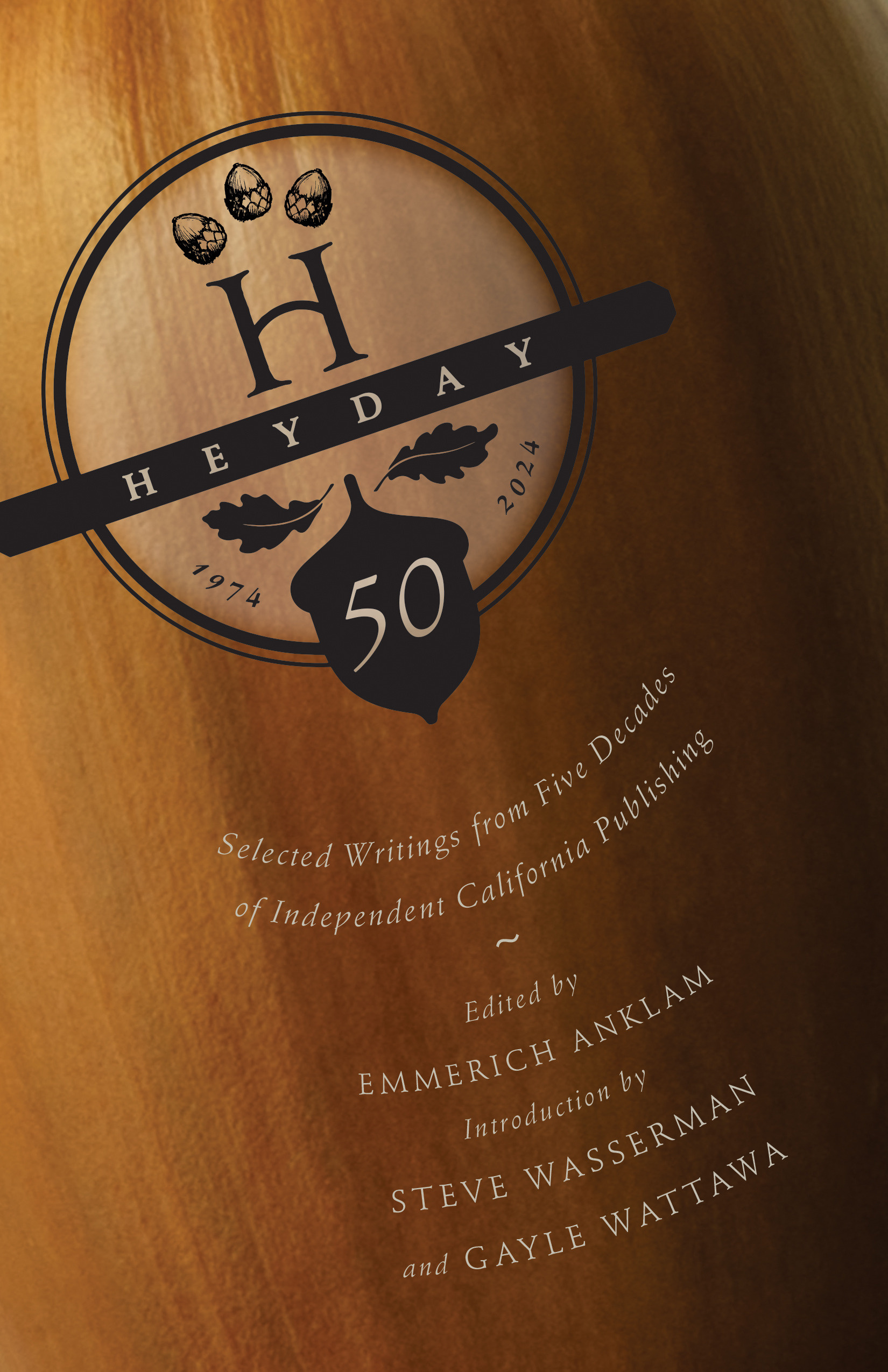 Heyday at Fifty: Selected Writings from Five Decades of Independent ...